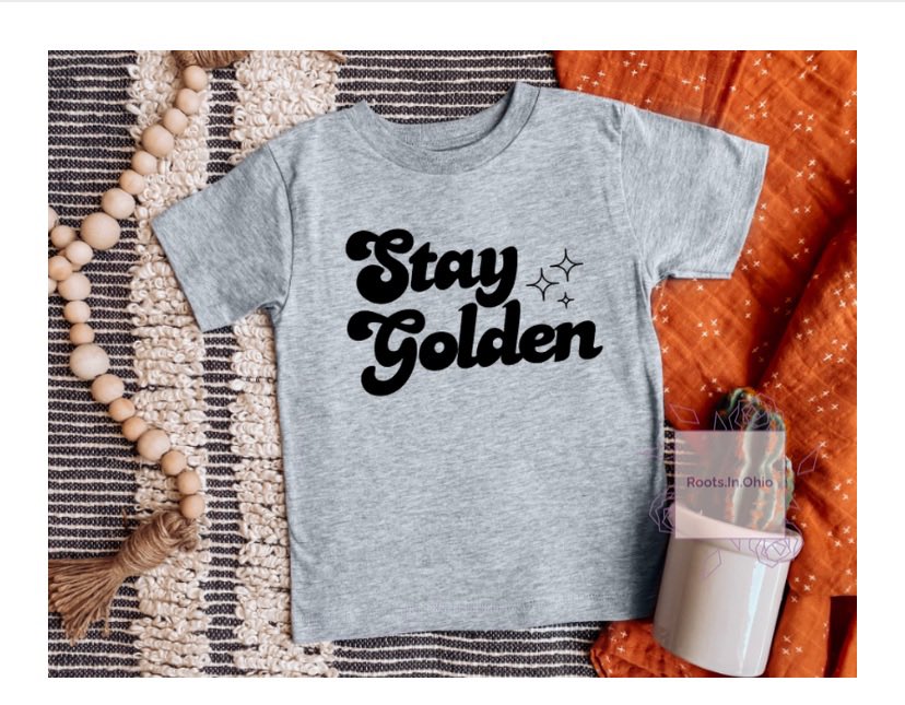 Stay Golden Tee – mystore-Roots.In.Ohio